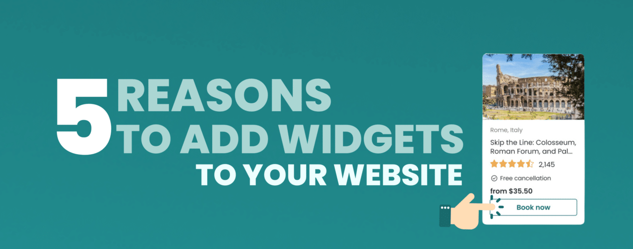 5 Reasons to Add Widgets to Your Website - Viator Partner Resource Center